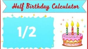 Half Birthday Calculator – Find Your Exact Half-Birthday Date